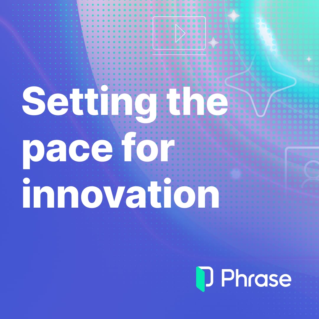 Setting the pace for innovation | Phrase